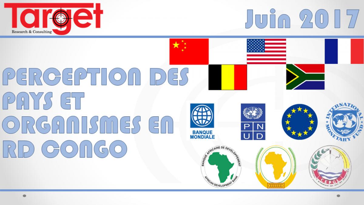 Perception des pays et organisations en RDC - Juin 2017 : Target Sarl